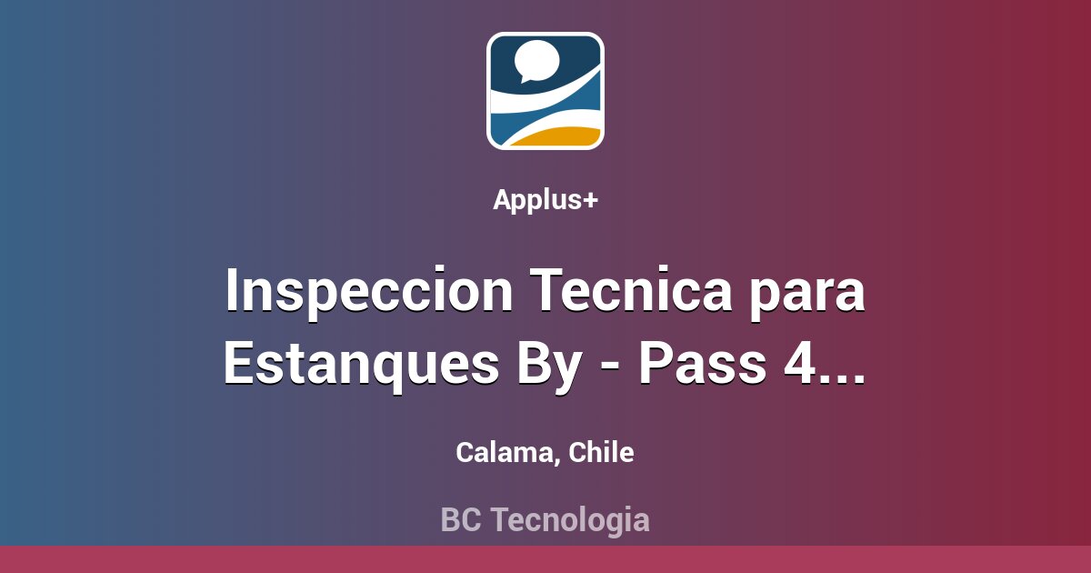 Inspeccion Tecnica para Estanques By - Pass 400-TK-010 - Calama