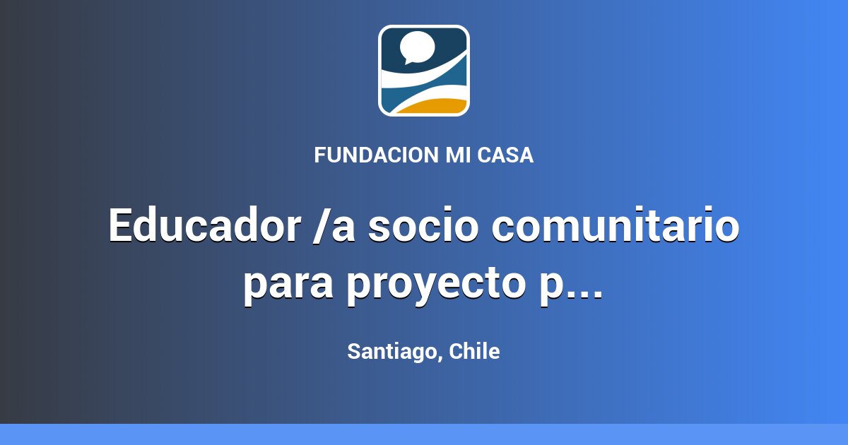 EDUCADOR /A SOCIO COMUNITARIO PARA PROYECTO PIE SAN RAMON - Santiago