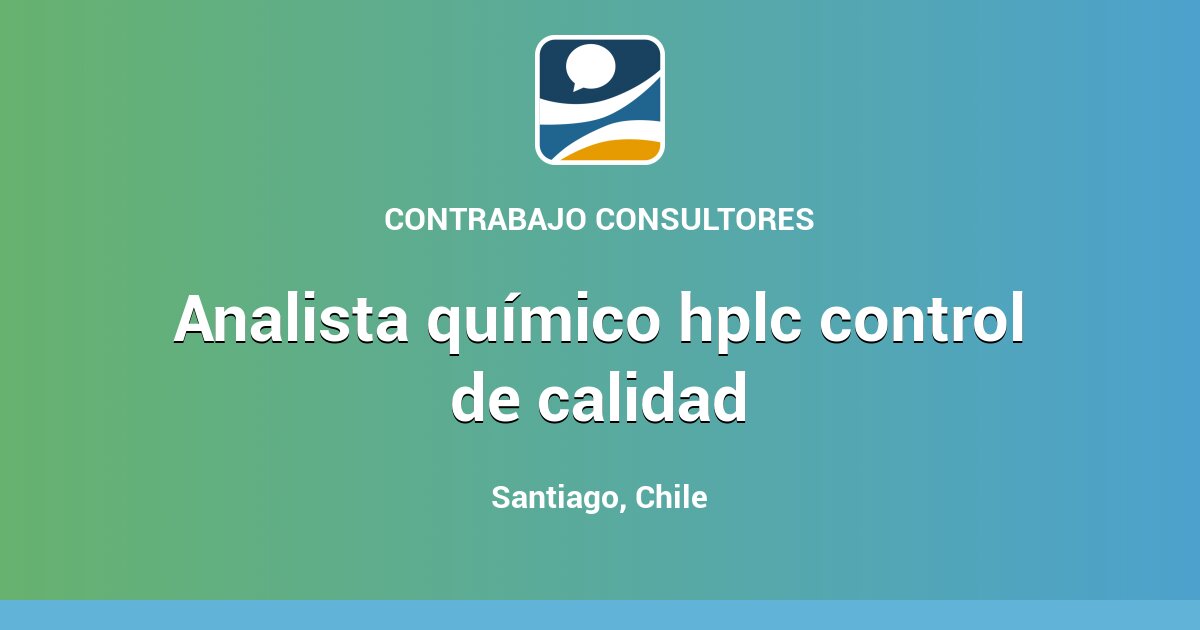 ANALISTA QUÍMICO HPLC CONTROL DE CALIDAD - Santiago
