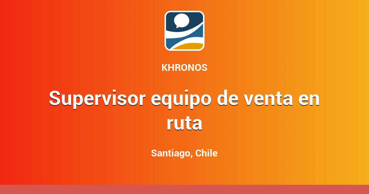 SUPERVISOR EQUIPO DE VENTA EN RUTA - Santiago