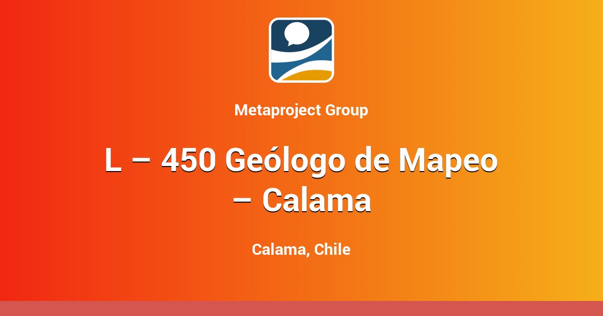 L – 450 Geólogo de Mapeo – Calama - Calama