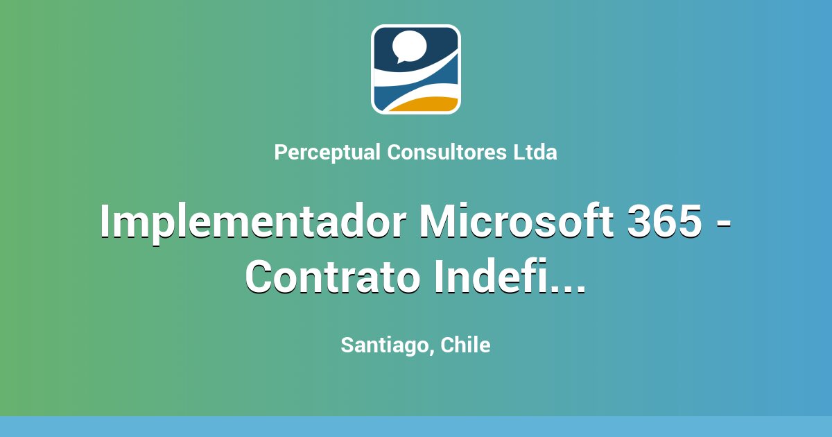 Implementador Microsoft 365 - Contrato Indefinido - Santiago