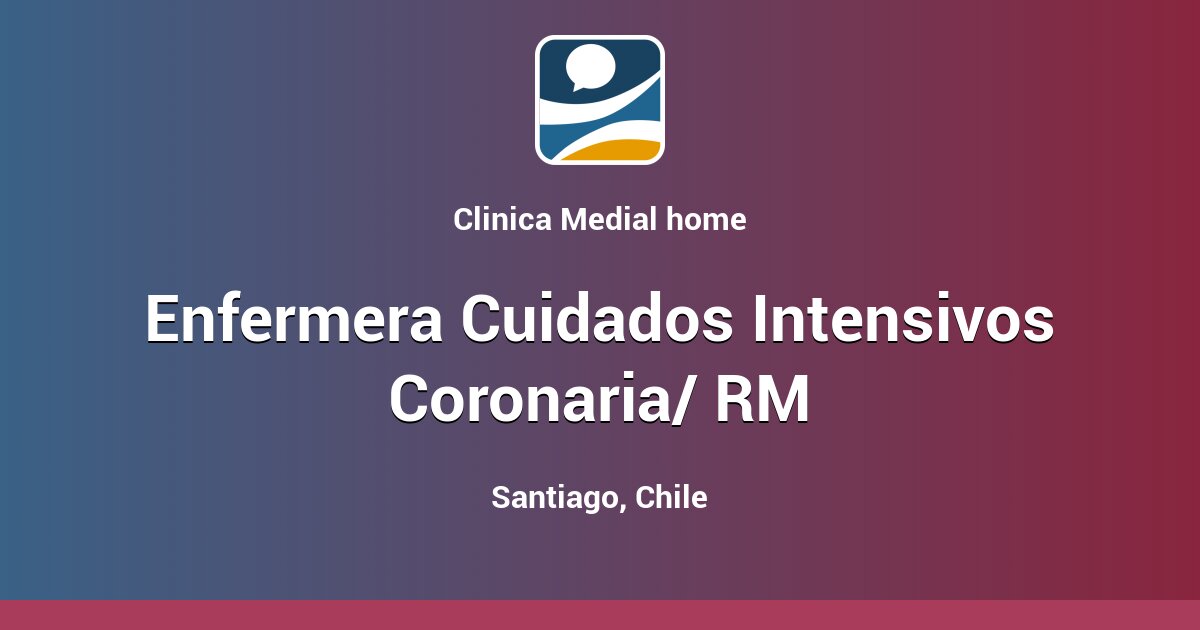 Enfermera Cuidados Intensivos Coronaria/ RM - Santiago
