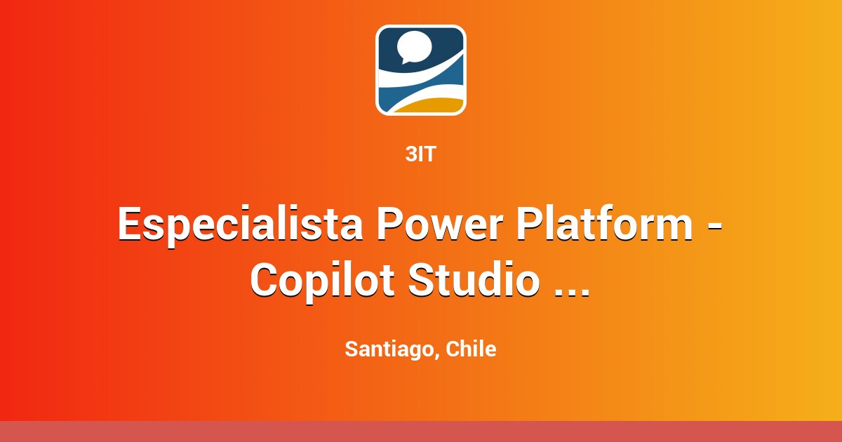 Especialista Power Platform - Copilot Studio & Microsoft Agents 365 ...