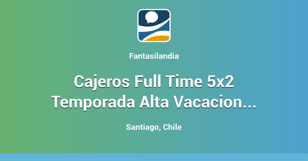 Cajeros Full Time 5x2 Temporada Alta Vacaciones de Invierno 2026 Plaza ...